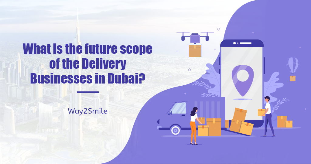 What is the future scope of Delivery Businesses in Dubai?