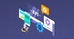 Top 10 Open-Source API Gateways to Add to Your Tech Stack